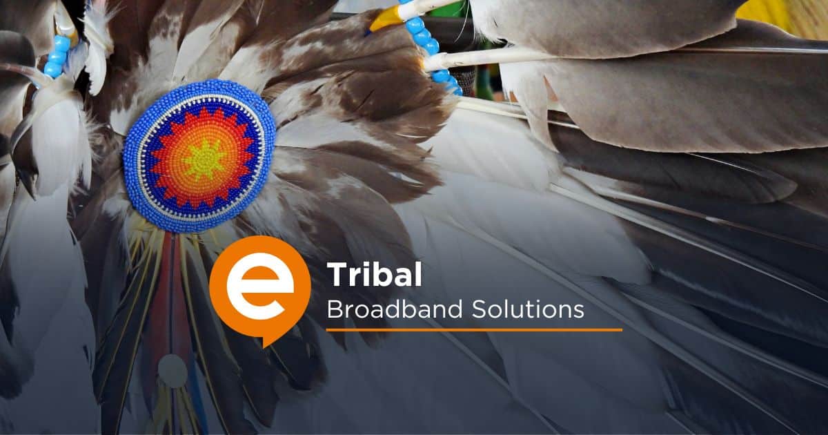 Tribal Broadband Solutions | Essentia, Inc.